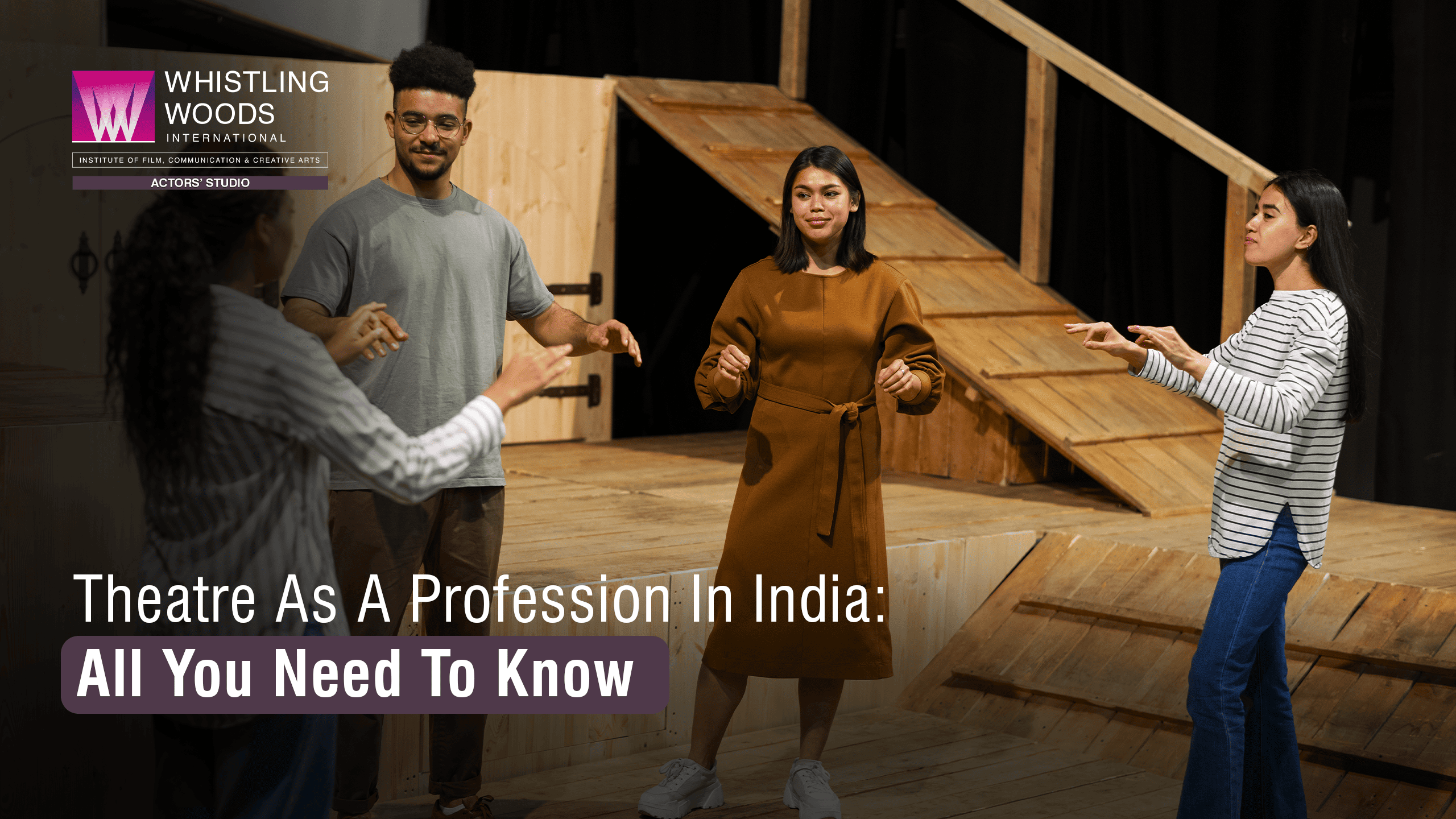 Theatre As A Profession In India: All You Need To Know - WWI